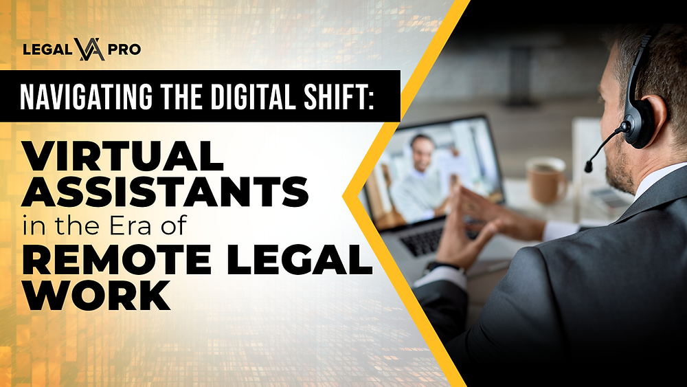 Unlocking Efficiency: The Role of Virtual Assistants in Remote Legal Work
