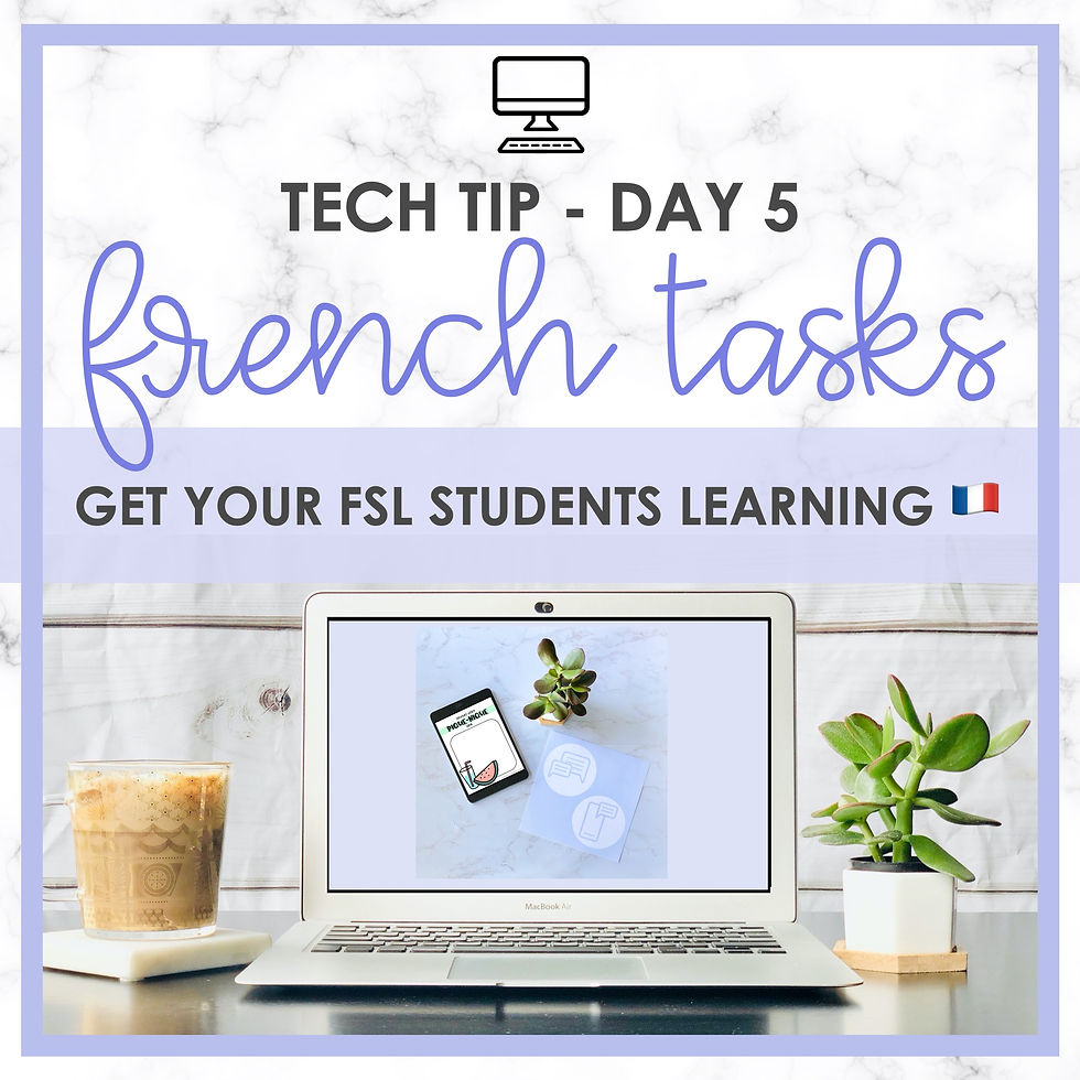 TECH TIPS FOR YOUR FRENCH CLASSROOM