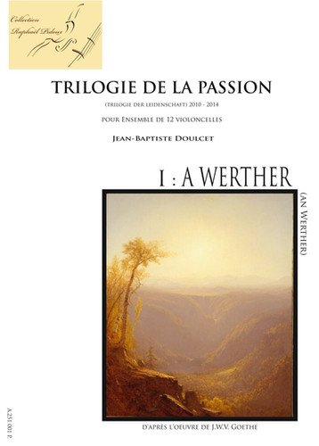Trilogy of the Passion A werther / J.B Doulcet | Alfonce Production