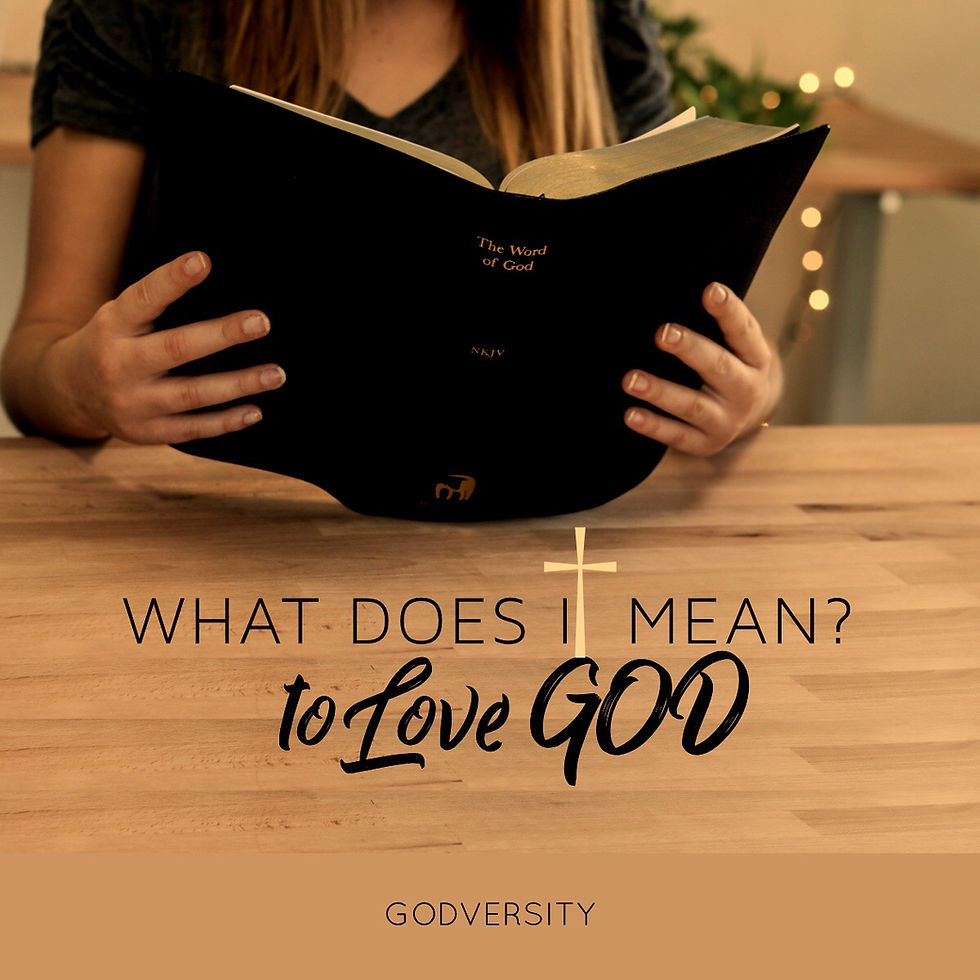 What Does It Mean To Love GOD?