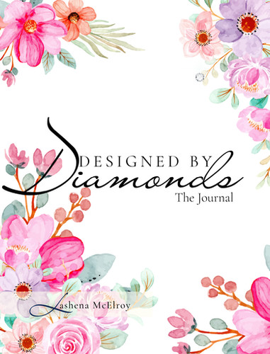 Designed By Diamonds Journal (Hard Copy) | Lashenamcelroy