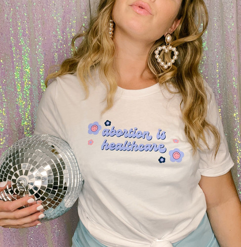 Abortion is Healthcare Tee | Girl Gang Craft