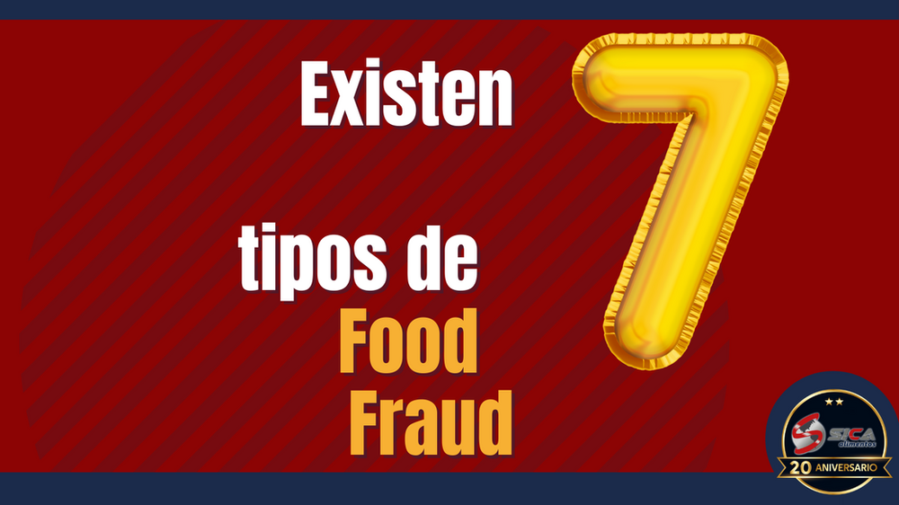 ¿Conoces los 7 tipos de Fraude Alimentario?