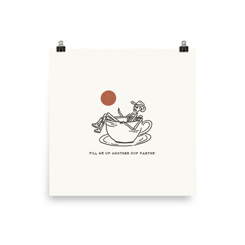 Skeleton Cowboy, Fill Me Up Another Cup Print | Kinsey H. Designs