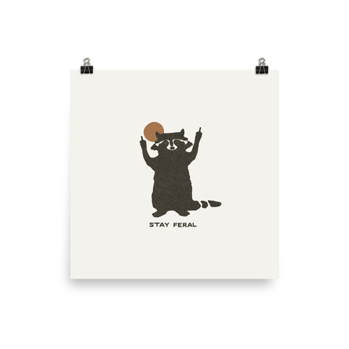 Stay Feral, Raccoon Print | Kinsey H. Designs