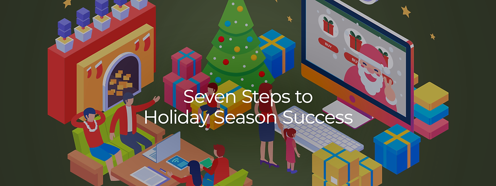 Seven Steps to Holiday Season Success