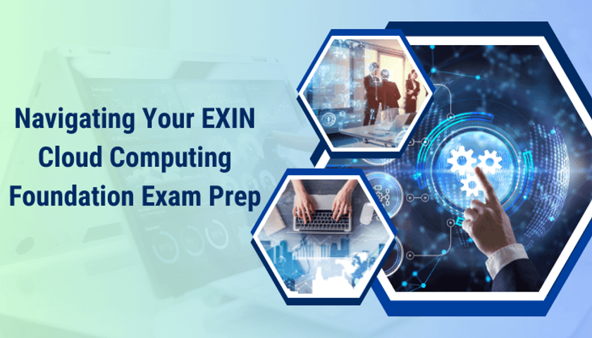 Achieve Success in EXIN Cloud Computing Foundation Exam