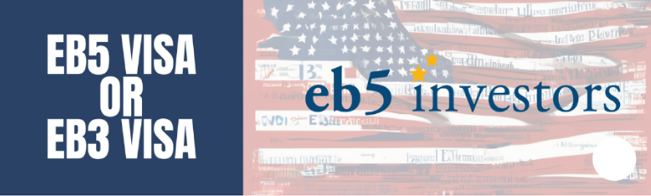 EB-3 Visa vs. EB-5 Visa: Exploring the Differences