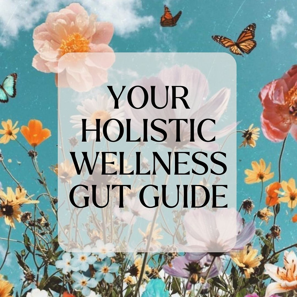 YOUR HOLISTIC WELLNESS GUT GUIDE.
