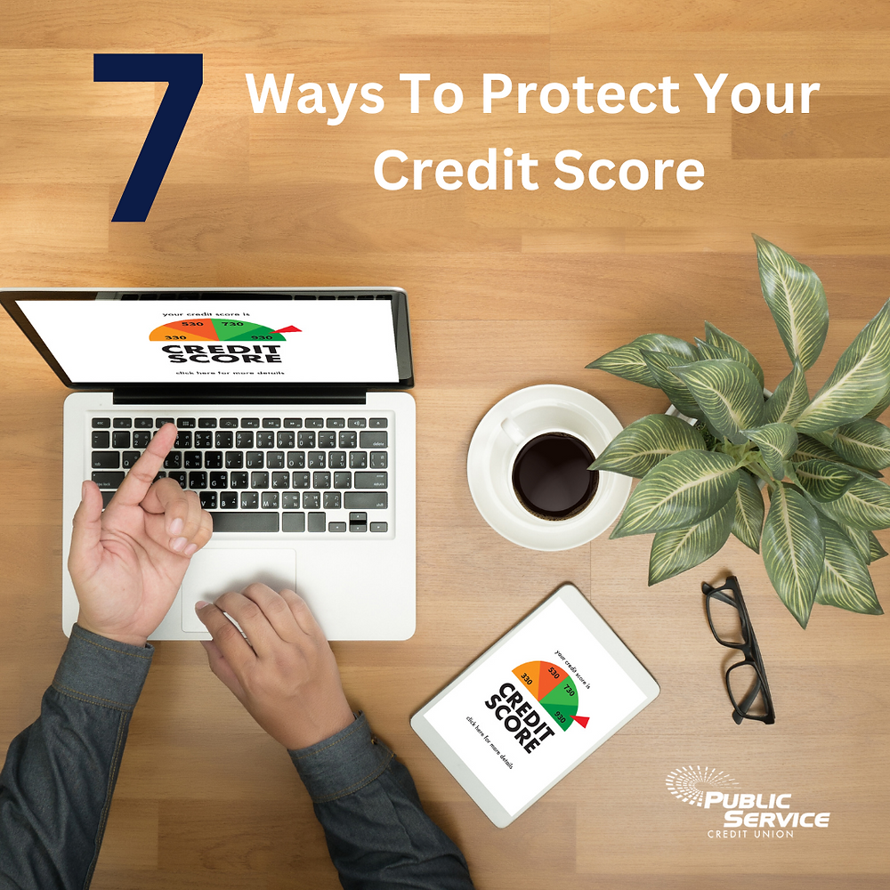 7 Ways To Protect Your Credit Score