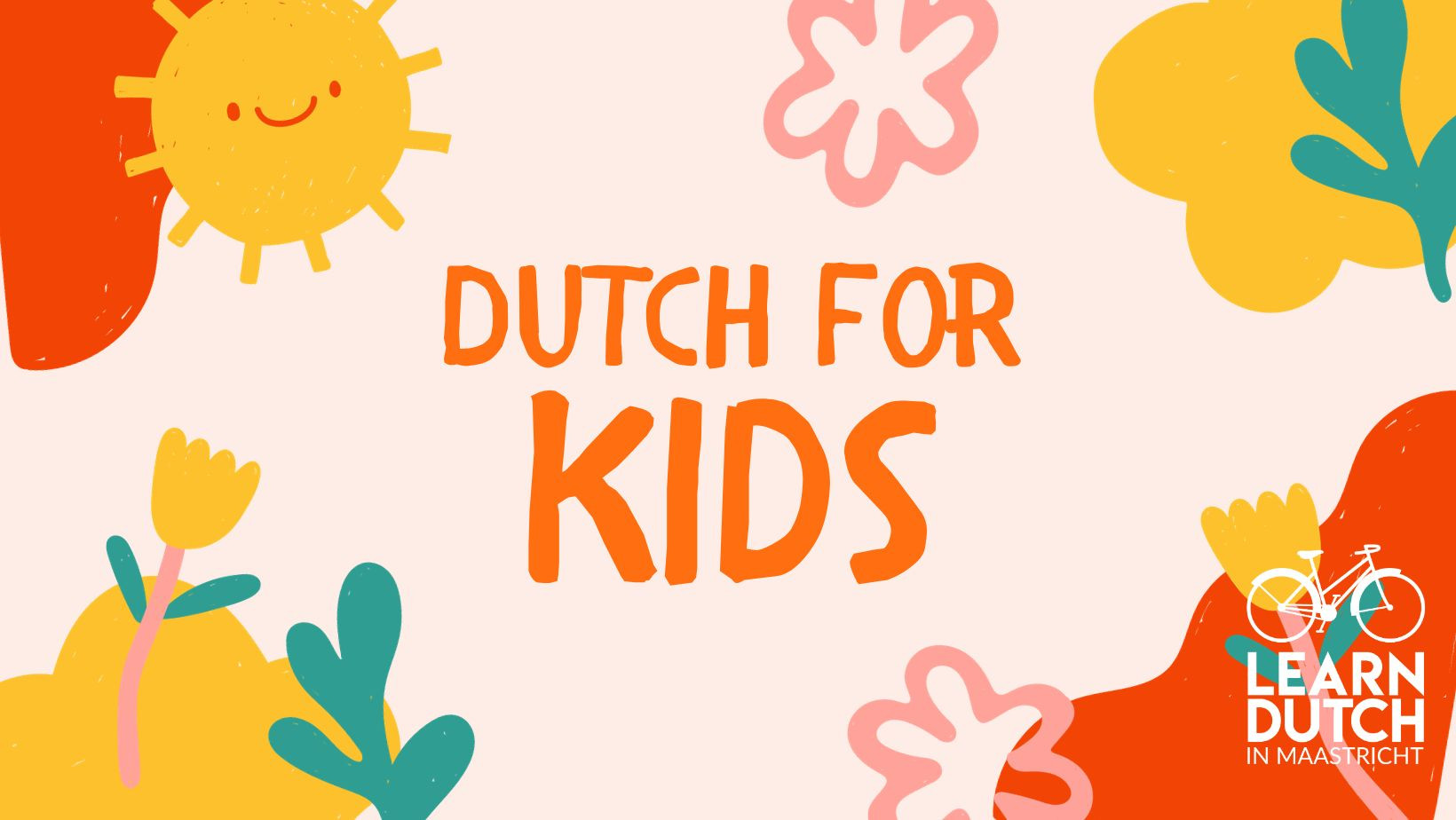 Dutch for Kids | Learn Dutch in Maastricht