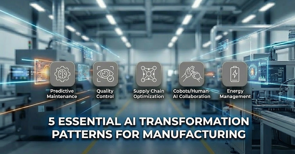 5 Essential AI Transformation Patterns for Manufacturing