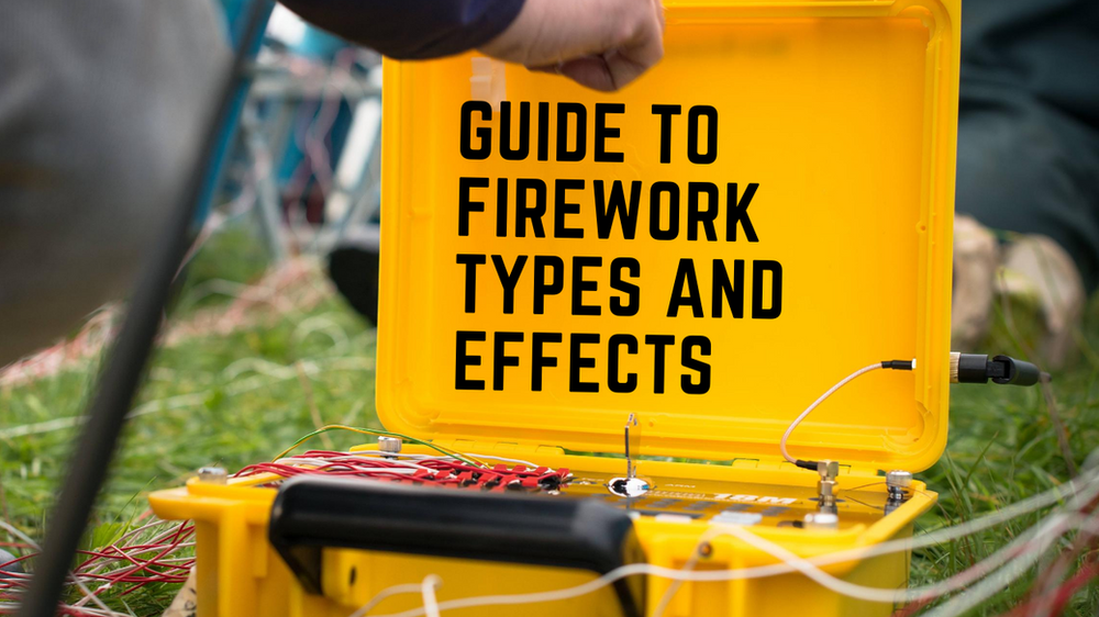 Your Guide To Firework Types and Effects | Northern Lights Fireworks