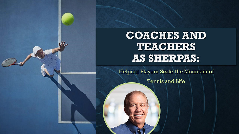 USPTA Presentation- Coaches and Teachers as Sherpas: Helping Players ...