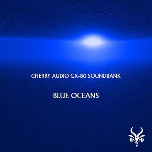 Cherry Audio GX-80 Presets | Blue Oceans - GX-80 Synthwave and Ambient Sounds | Vicious Antelope ...