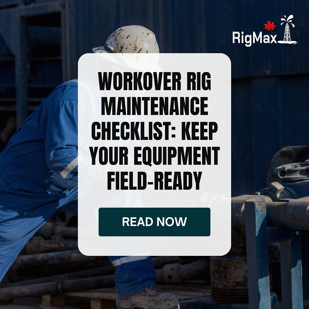 Workover Rig Maintenance Checklist | Rigmax Oilfield Tips