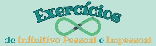 Infinitivo Pessoal e Impessoal | Ensinar Português