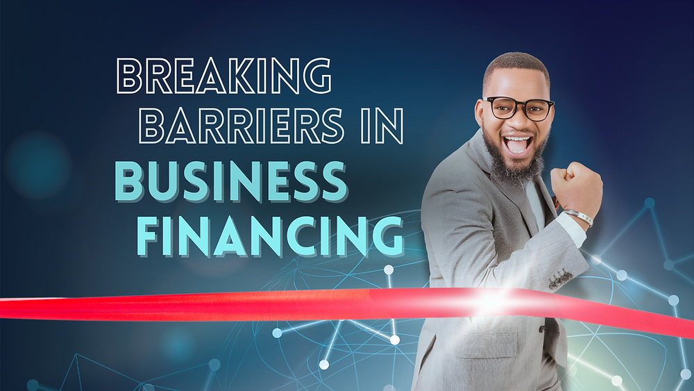 Breaking Barriers in Business Financing: A Jamaican and Caribbean ...