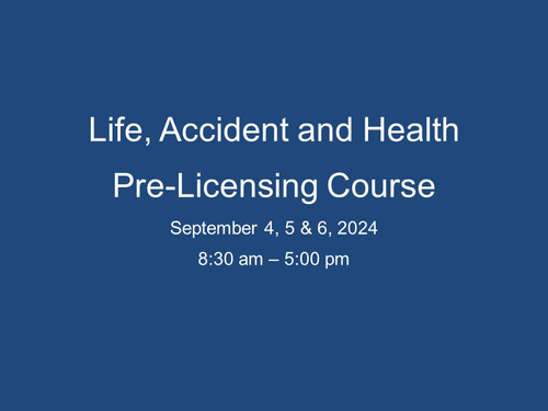 Life, Accident & Health 3-Day Pre-Licensing Course (September 4, 5 & 6 ...