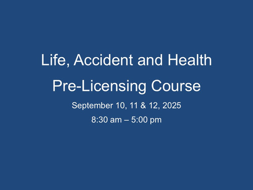 Life, Accident & Health 3-Day Pre-Licensing Course (September 10, 11 ...