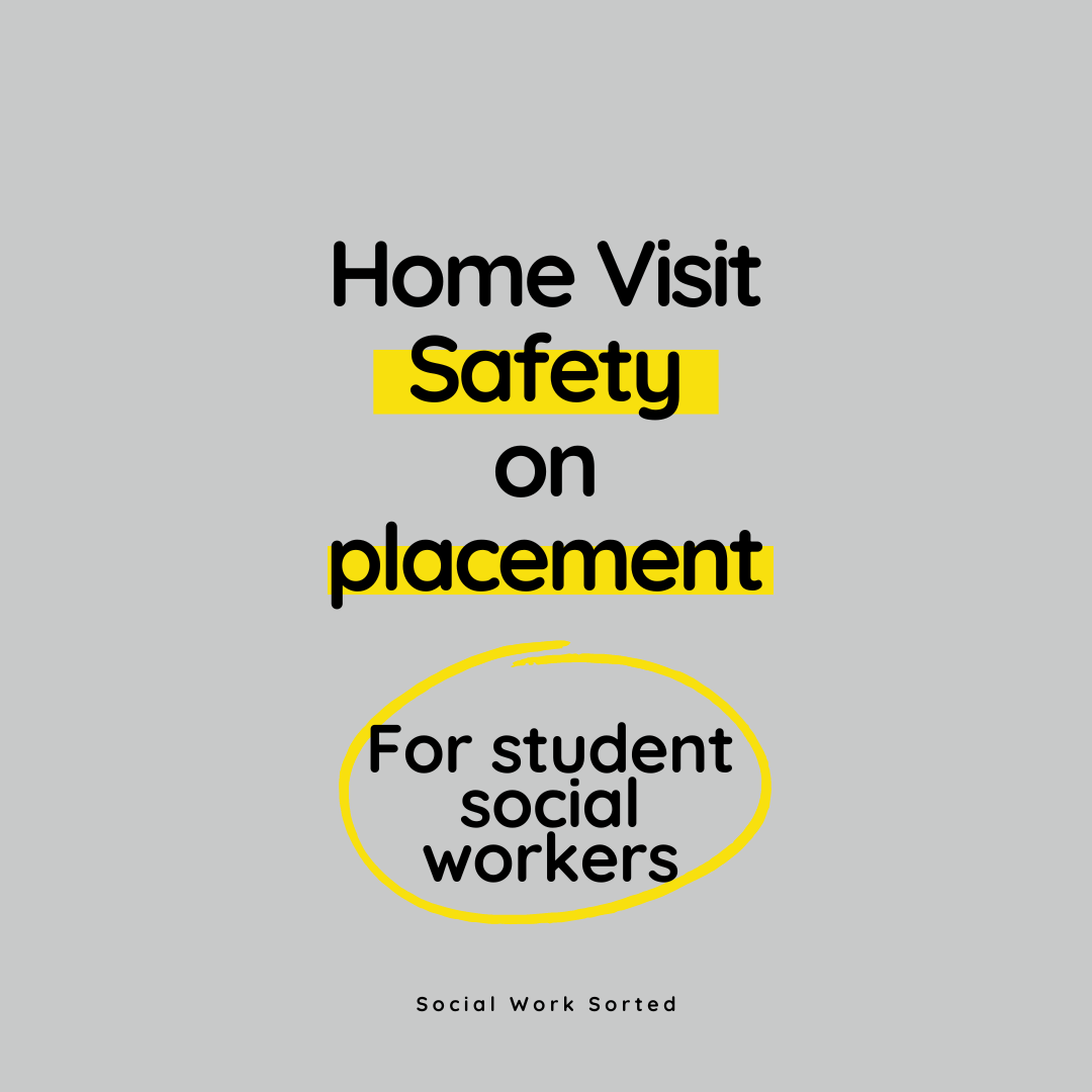 Home Visit Safety on Placement | SOCIAL WORK SORTED