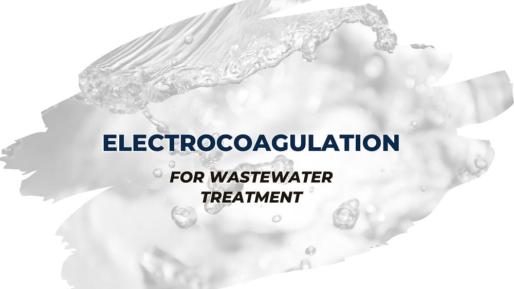 Electrocoagulation vs Other Technologies for Wastewater Treatment ...