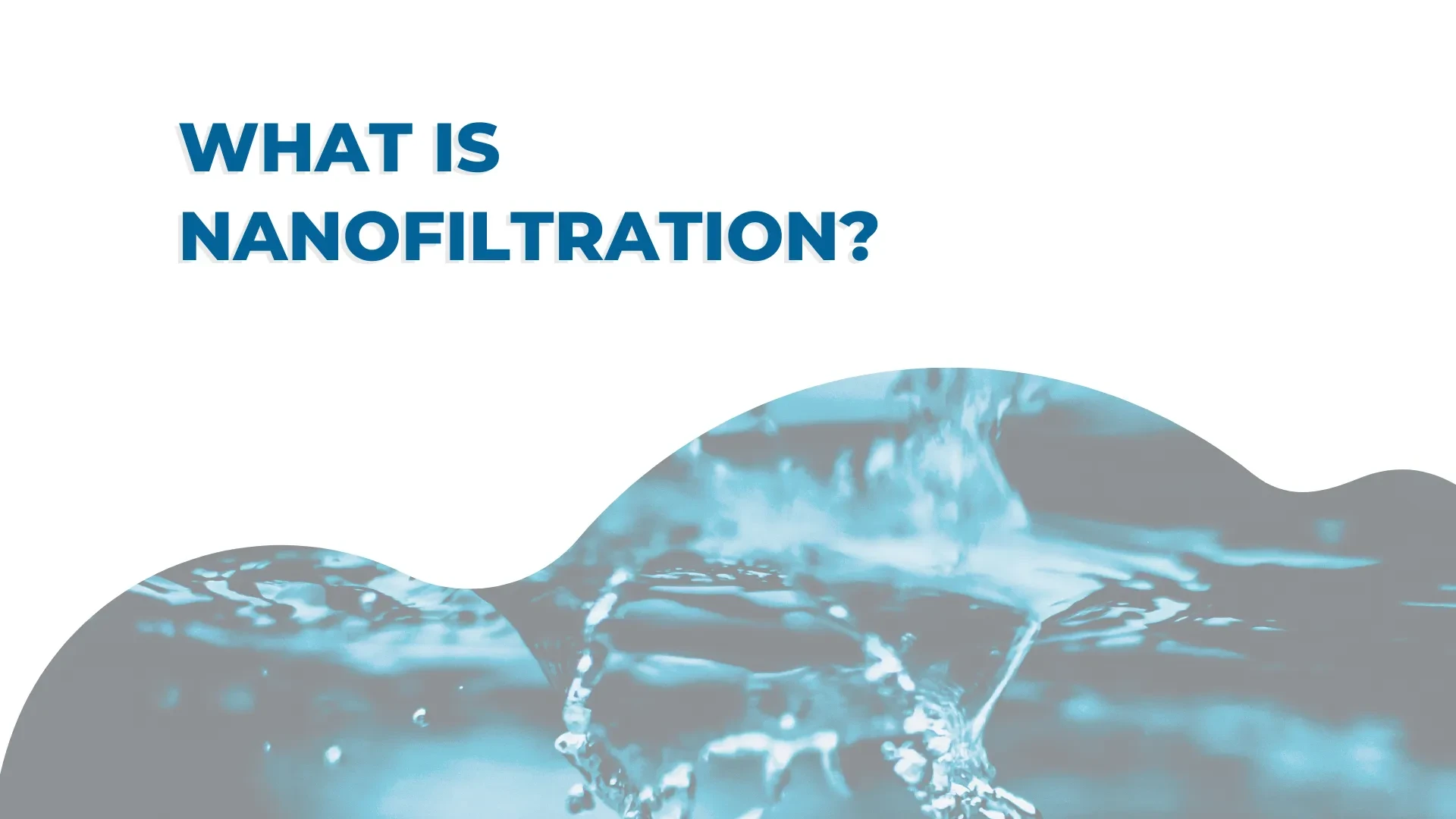 What is Nanofiltration (NF) Process In Water Treatment?