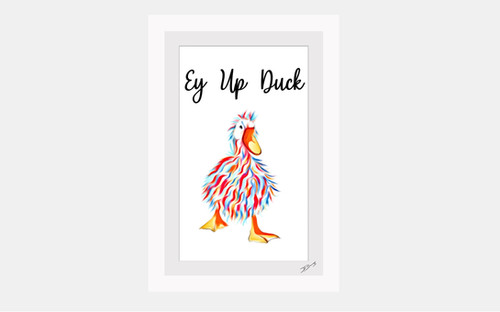 Ey Up Duck - Quirky Quote Framed Artwork. | Aquamarine Art Gifts