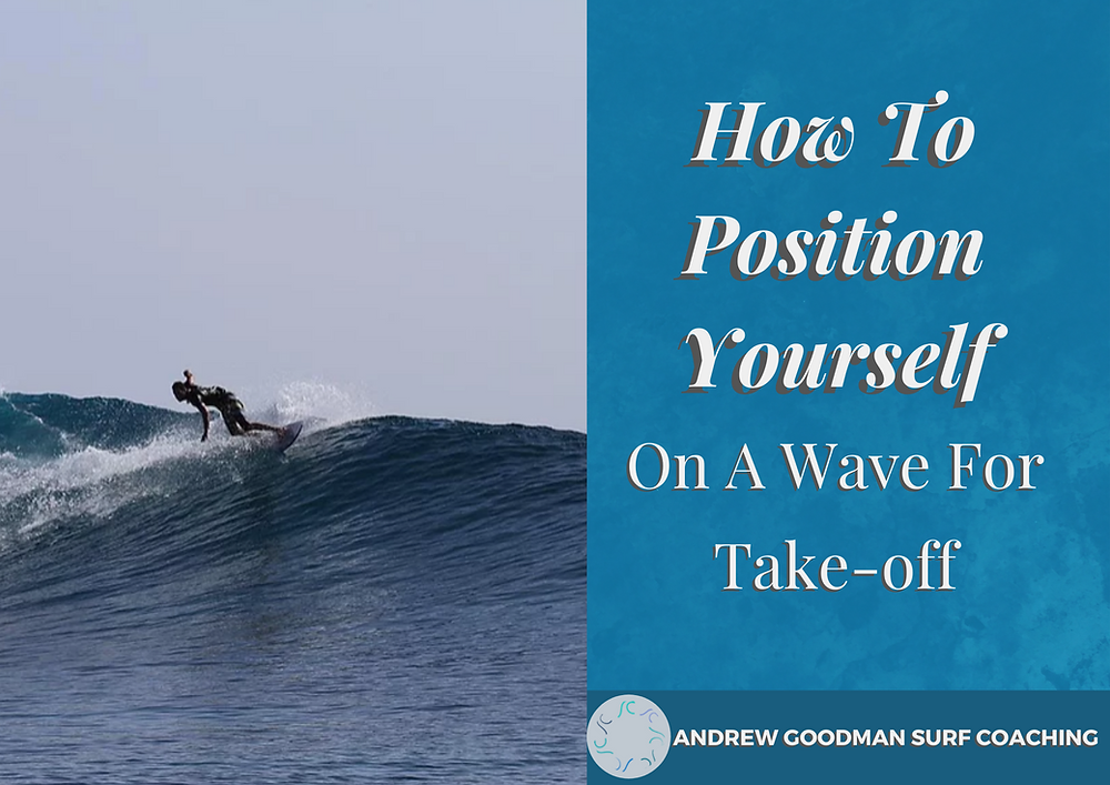 How To Position Yourself On A Wave For Take-off