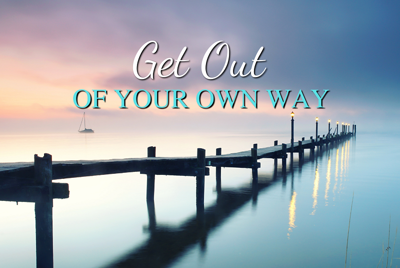 Getting Out of Your Own Way