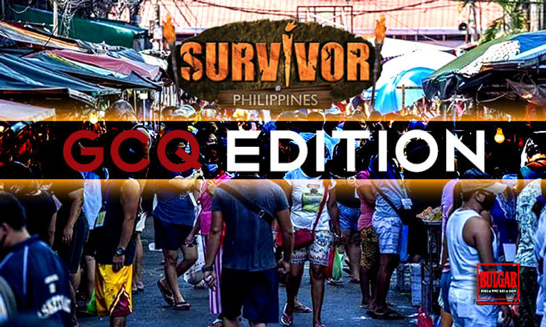 Unang araw ng GCQ... ‘Survivor Philippines” Unang araw ng GCQ... ‘Survivor Philippines”