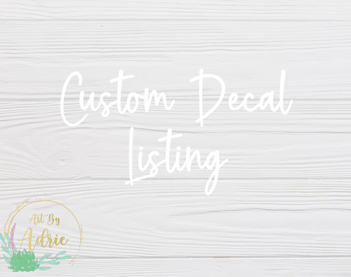 Custom Decal Listing | Art by Adrie