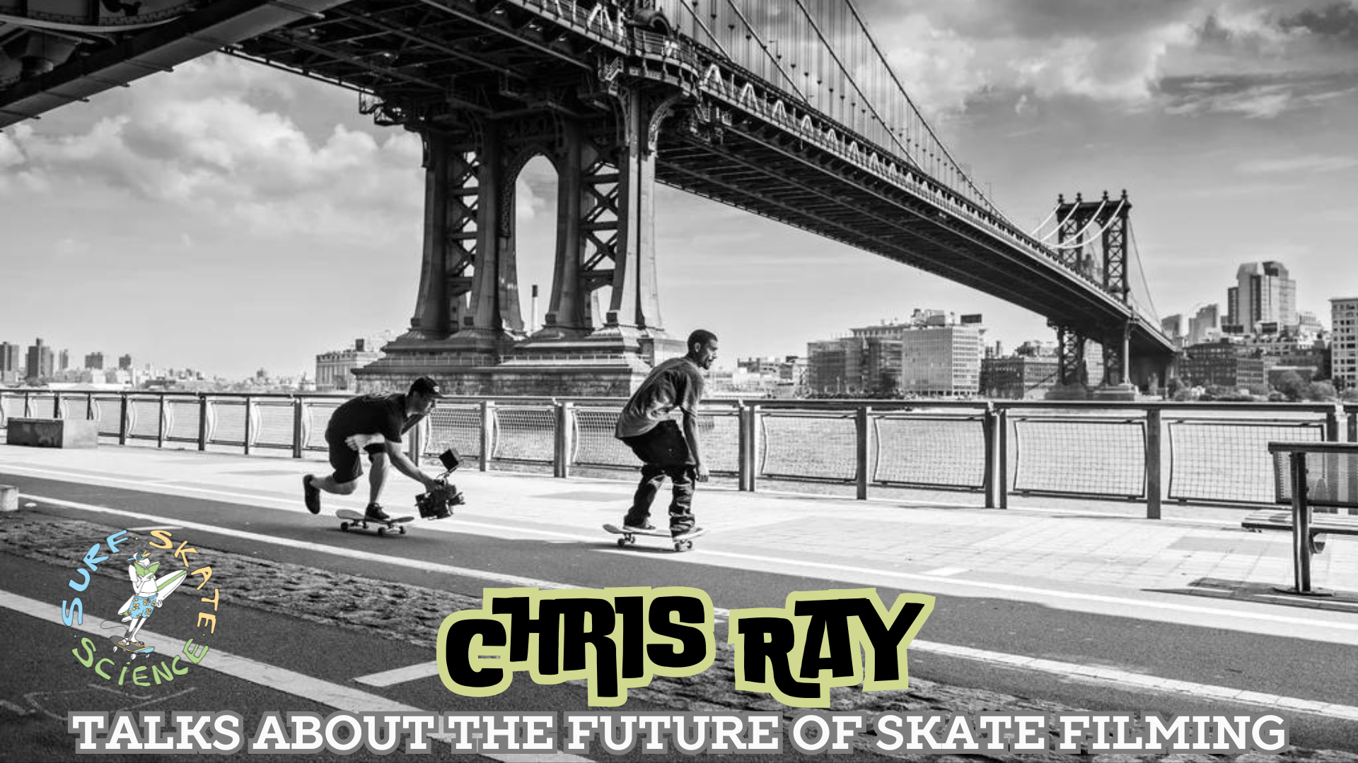 The Future of Skate Videos with Chris Ray | Surf Skate Science