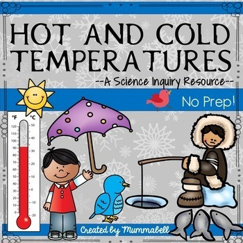 Hot and Cold Temperatures - A Science Inquiry Unit (Updated ...