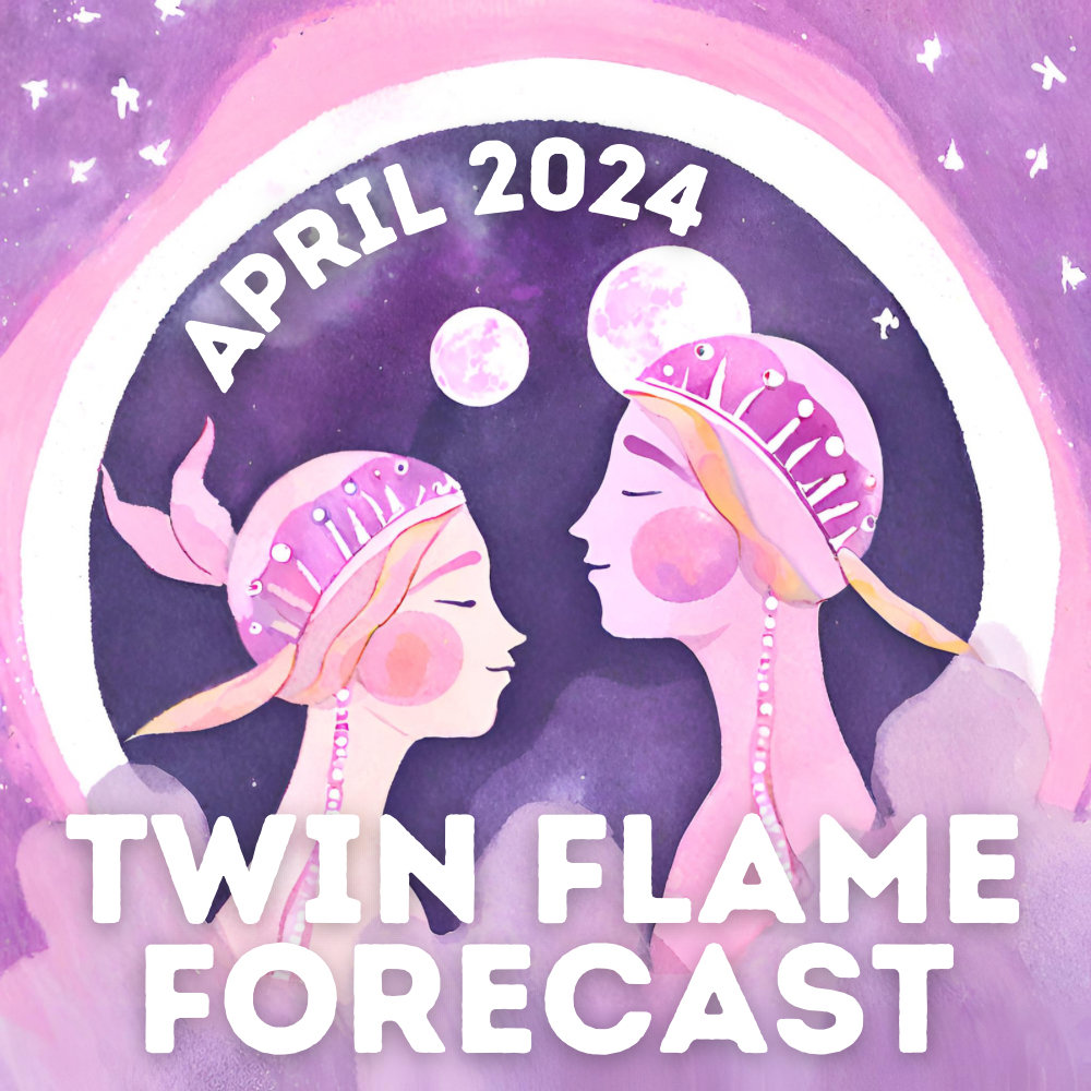 April Twin Flame Forecast - April 2024… Twin Flames And The Solar ...