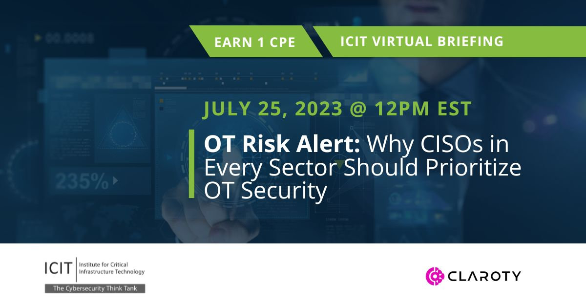 ICIT Virtual Briefing | OT Risk Alert: Why CISOs in Every Sector Should ...