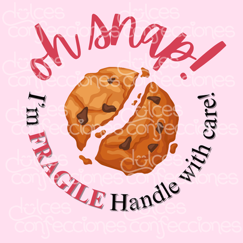 Oh Snap I'm Fragile Cookie (PNG) | Dulces Confecciones