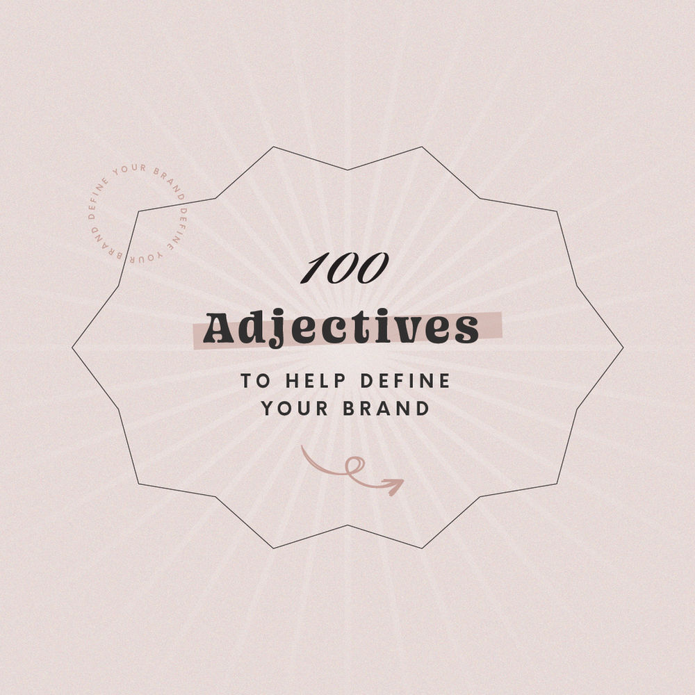100 Adjectives To Help Define Your Brand