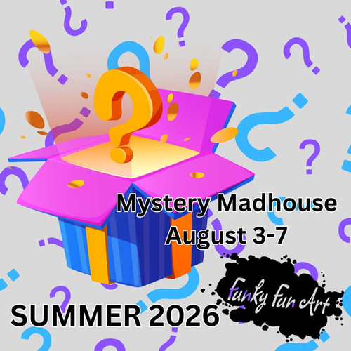 Week 7-Mystery Madhouse- 8/3/26-8/7/26 | FUNKY FUN ART