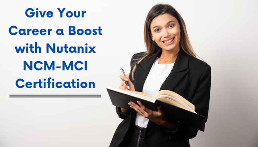 NCM-MCI Exam: Passing Strategies to Earn Nutanix Certified Master ...