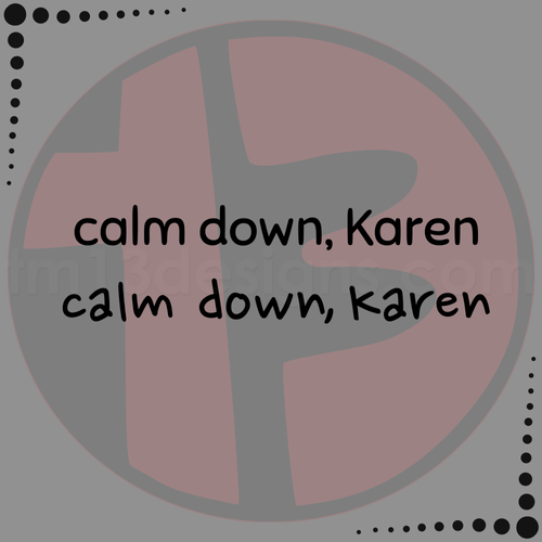 Calm Down, Karen Decal | tm13designs