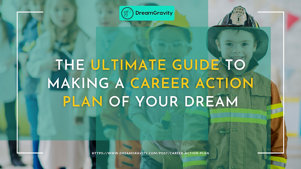 The Ultimate Guide to Making a Career Action Plan of Your Dream