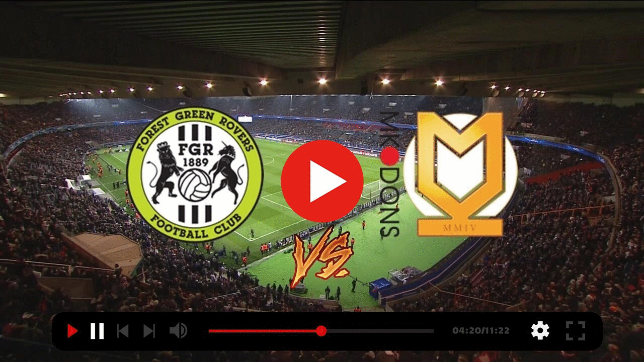 Stream: Forest Green - MK Dons Live 6 April 2024 Today | vozdelasociedad