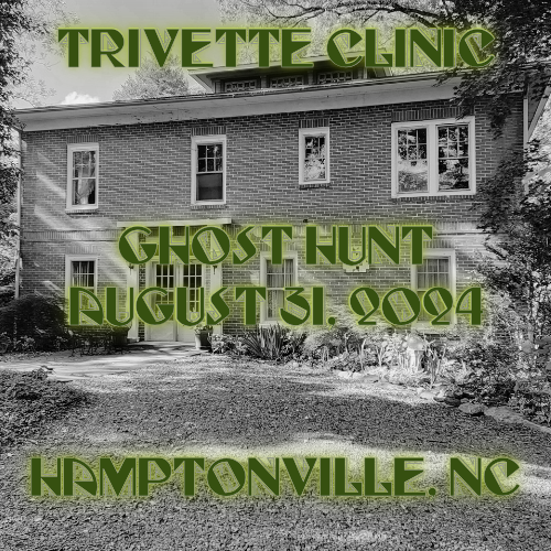 Trivette Clinic | August 31, 2024 | GreatStateParanormal
