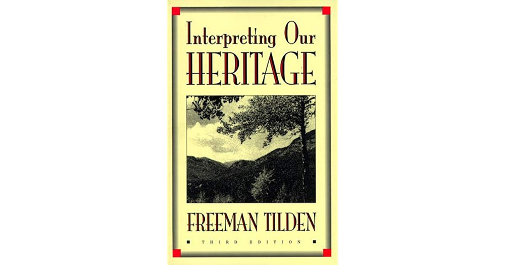 Freeman Tilden - The Father of Heritage Interpretation: People of the ...