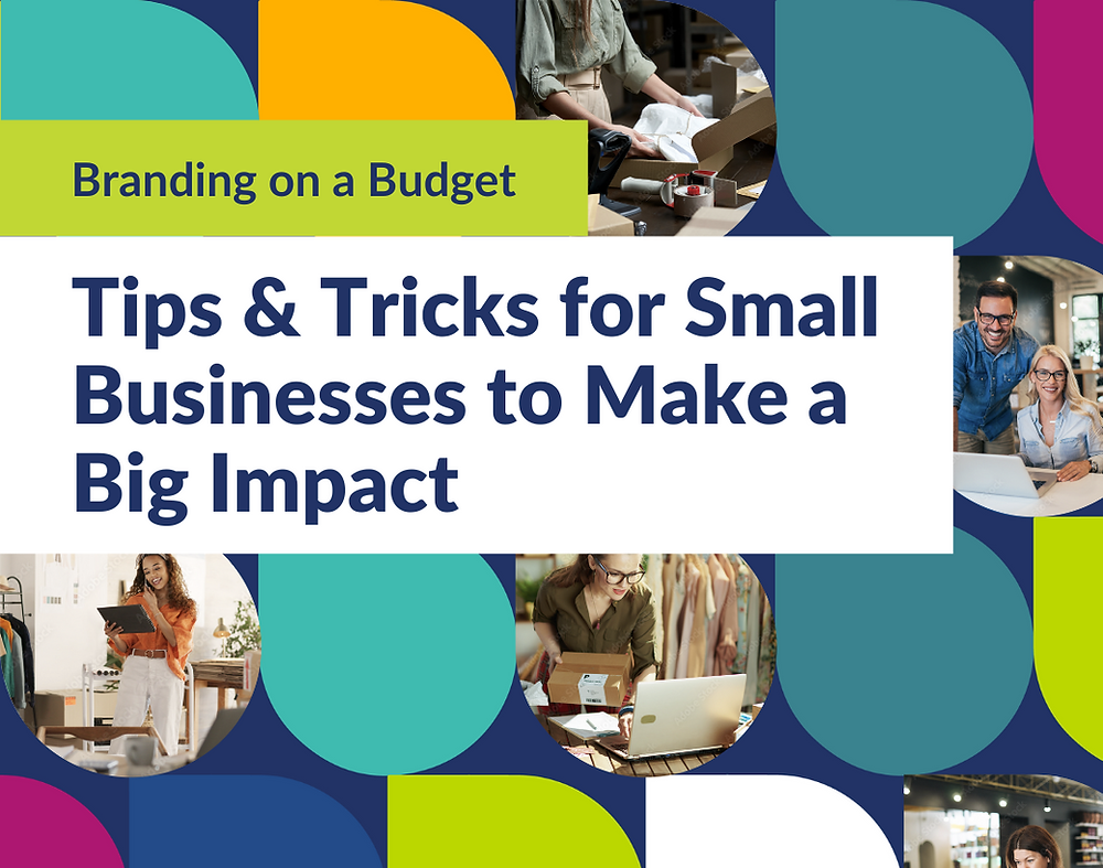 Branding on a Budget: Tips and Tricks for Small Businesses to Make a ...