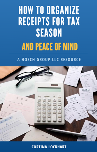 How to Organize Receipts for Tax Season and Peace of Mind | Hosch Group LLC