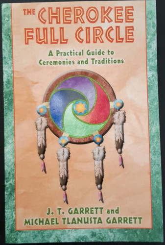 The Cherokee Full Circle - A Practical Guide to Ceremonies and ...