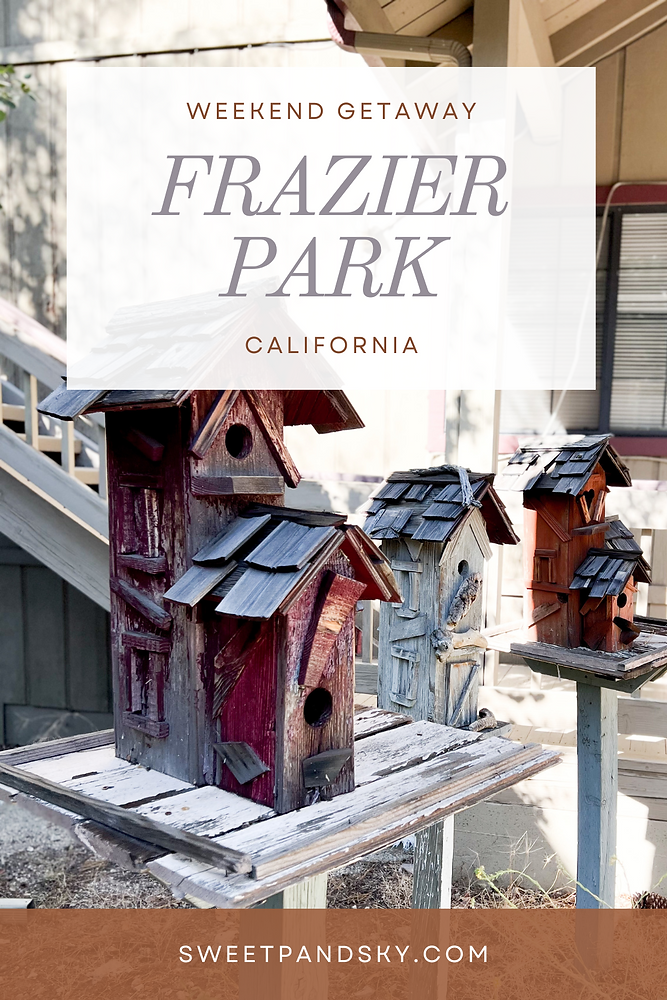 The Perfect Weekend Getaway in Frazier Park, CA