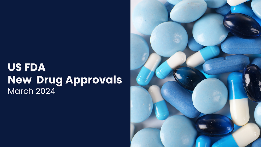 FDA New Drug Approvals: March 2024